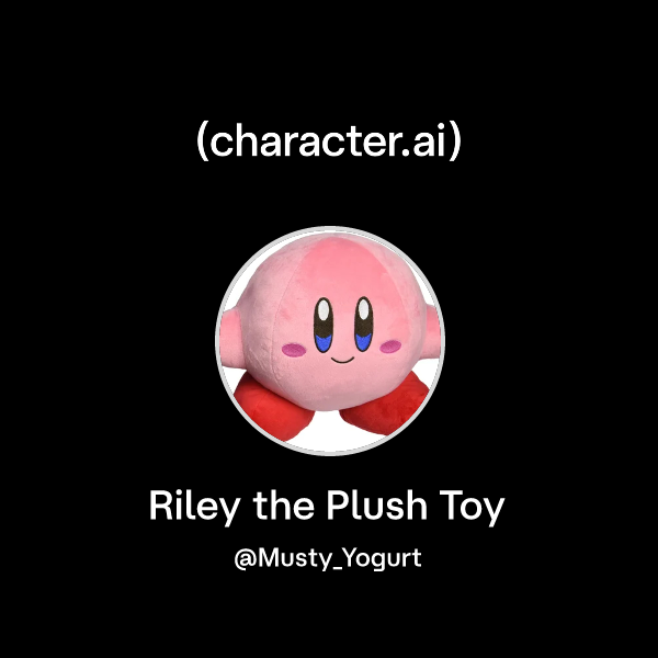 Chat with Riley the Plush Toy | character.ai | Personalized AI for ...