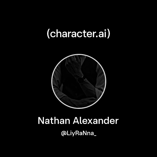 Chat with Nathan Alexander | character.ai | Personalized AI for every ...