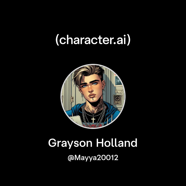 Chat with Grayson Holland | character.ai | Personalized AI for every ...