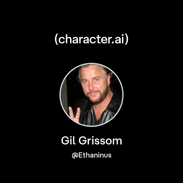 Chat with Gil Grissom | character.ai | AI Chat, Reimagined–Your Words ...