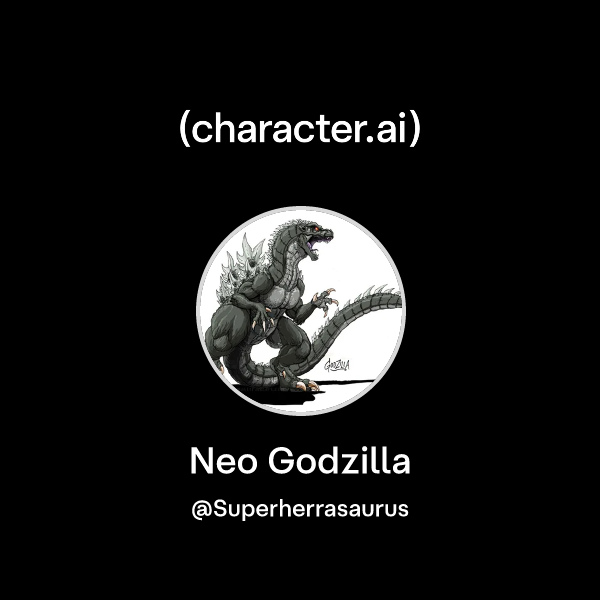Chat with Neo Godzilla | character.ai | Personalized AI for every moment of your day