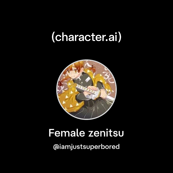 Chat with Female zenitsu | character.ai | Personalized AI for every ...
