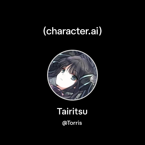 Chat with Tairitsu | character.ai | AI Chat, Reimagined–Your Words ...