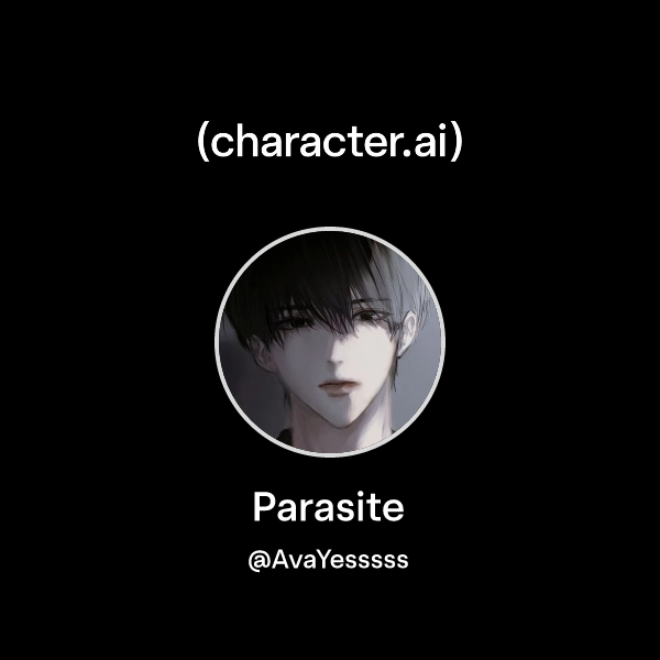 Chat with Parasite | character.ai | AI Chat, Reimagined–Your Words. Your World.