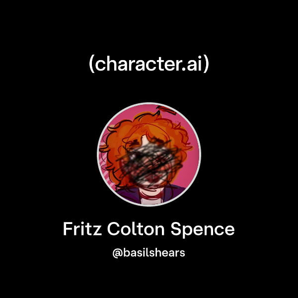 Chat with Fritz Colton Spence | character.ai | Personalized AI for ...