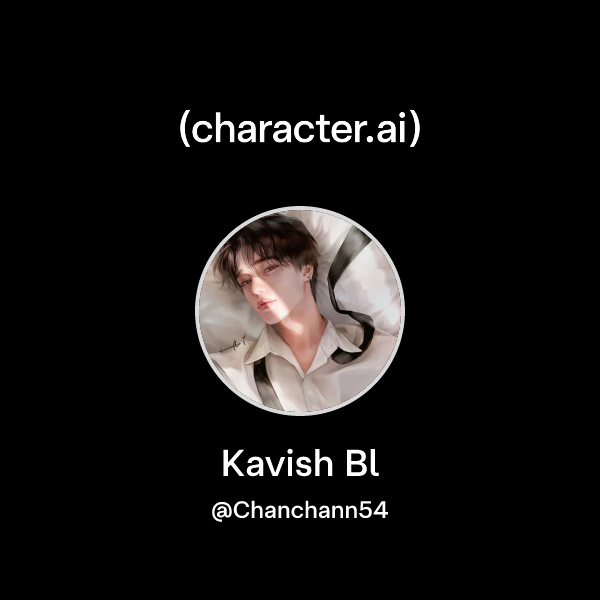 Chat with Kavish Bl | character.ai | AI Chat, Reimagined–Your Words ...