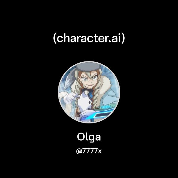 Chat with Olga | character.ai | AI Chat, Reimagined–Your Words. Your World.
