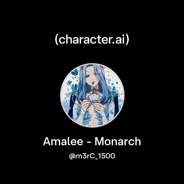 Chat with Amalee - Monarch | character.ai | AI Chat, Reimagined–Your ...