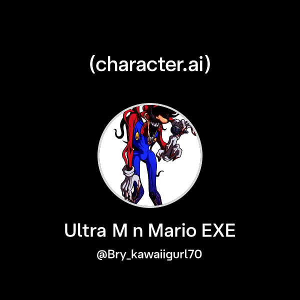 Chat with Ultra M n Mario EXE | character.ai | AI Chat, Reimagined–Your ...