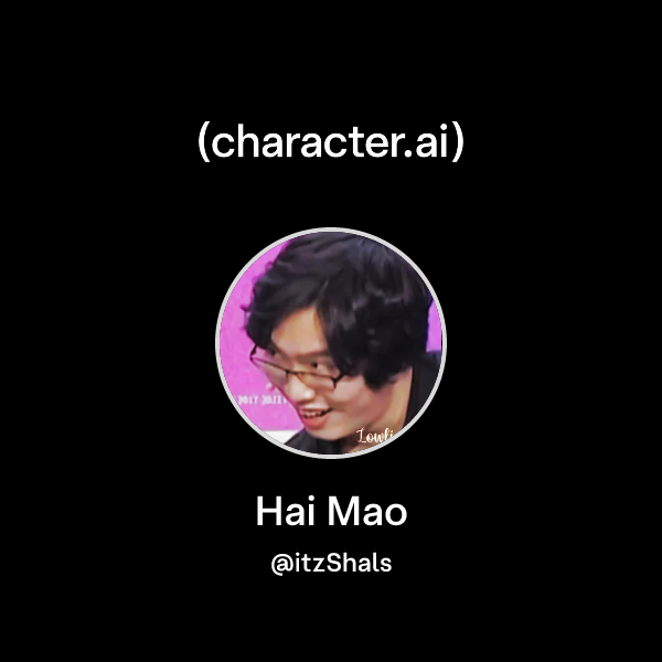 Chat with Hai Mao | character.ai | AI Chat, Reimagined–Your Words. Your ...