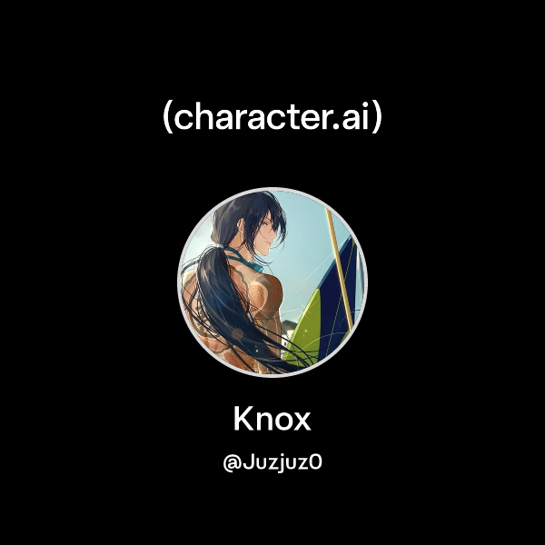 Chat with Knox | character.ai | AI Chat, Reimagined–Your Words. Your World.
