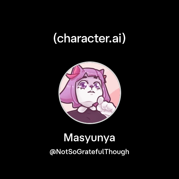 Chat with Masyunya | character.ai | AI Chat, Reimagined–Your Words. Your World.