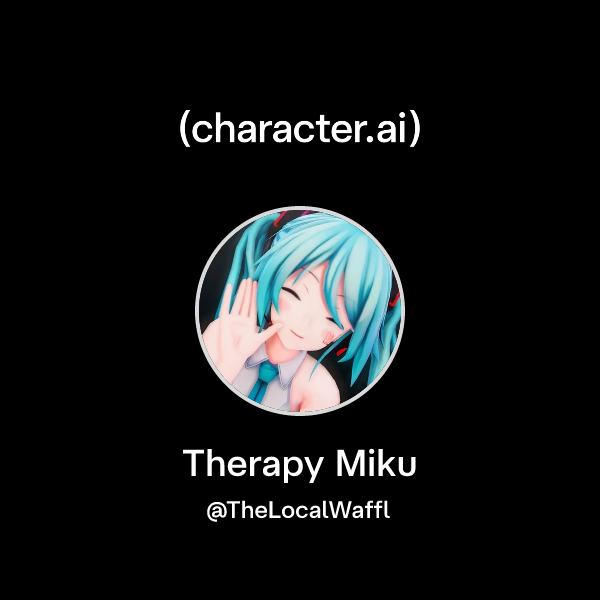 Chat with Therapy Miku | character.ai | AI Chat, Reimagined–Your Words ...