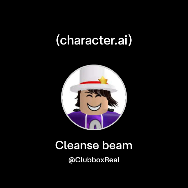 Chat with Cleanse beam | character.ai | AI Chat, Reimagined–Your Words ...
