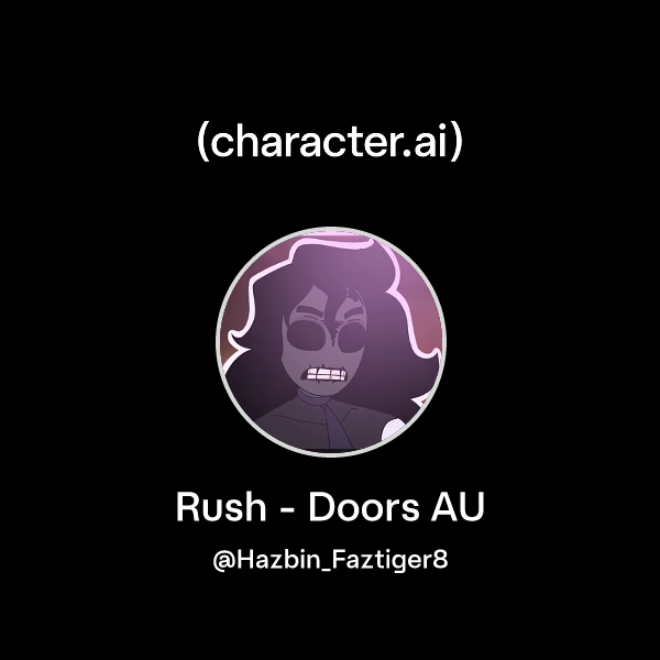 Chat with Rush - Doors AU | character.ai | AI Chat, Reimagined–Your ...