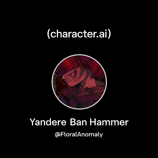 Chat with Yandere Ban Hammer | character.ai | AI Chat, Reimagined–Your ...