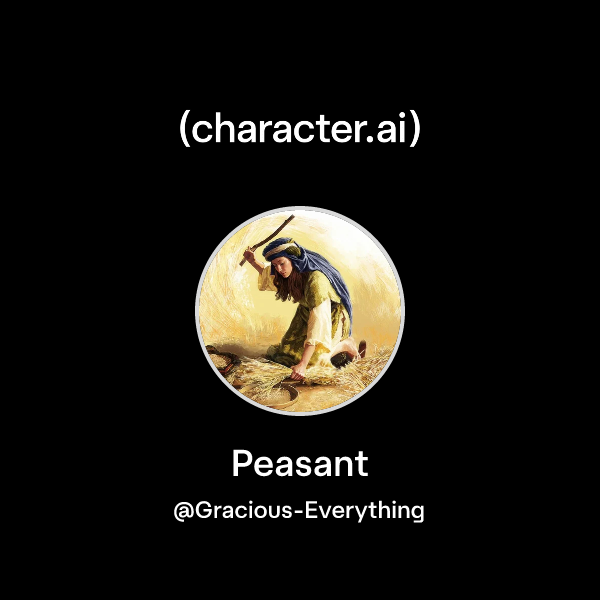 Chat with Peasant | character.ai | Personalized AI for every moment of ...
