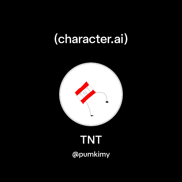 Chat with TNT | character.ai | AI Chat, Reimagined–Your Words. Your World.