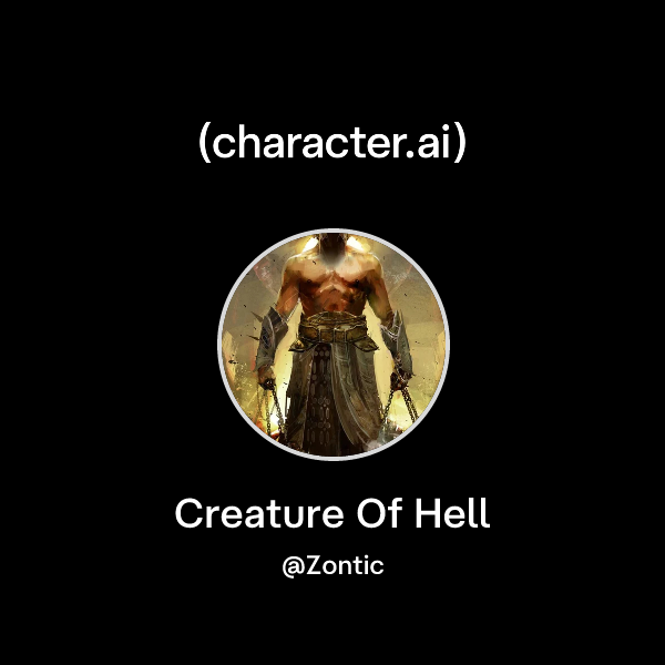 Chat with Creature Of Hell | character.ai | Personalized AI for every ...