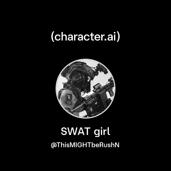 Chat with SWAT girl | character.ai | Personalized AI for every moment ...