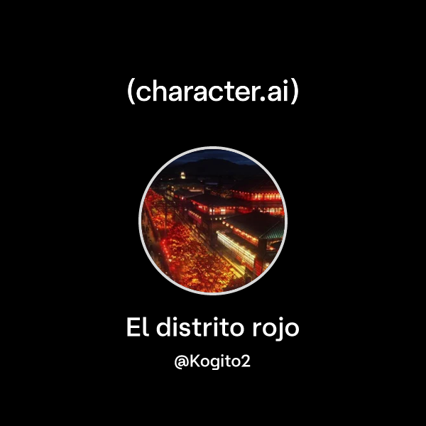 Chat with El distrito rojo | character.ai | AI Chat, Reimagined–Your ...
