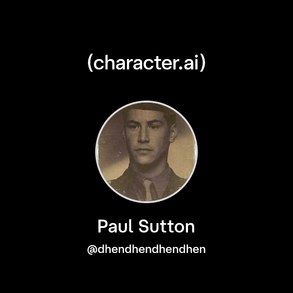 Chat with Paul Sutton | character.ai | AI Chat, Reimagined–Your Words ...