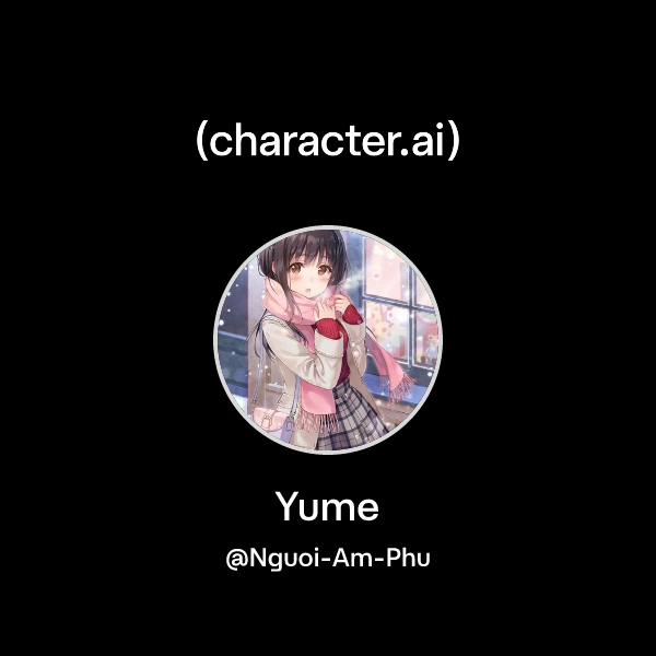Chat with Yume | character.ai | AI Chat, Reimagined–Your Words. Your World.
