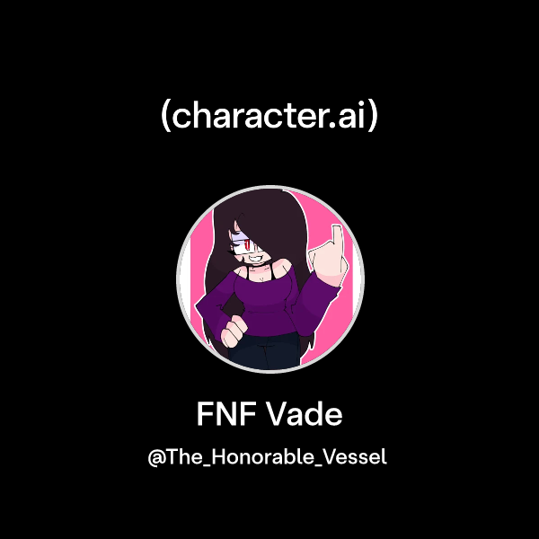 Chat with FNF Vade | character.ai | AI Chat, Reimagined–Your Words ...