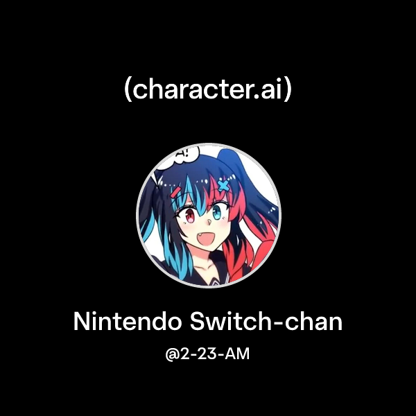 Chat with Nintendo Switch-chan | character.ai | AI Chat, Reimagined ...