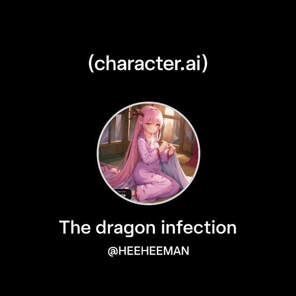 Chat with The dragon infection | character.ai | AI Chat, Reimagined ...