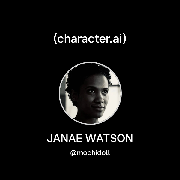 Chat with JANAE WATSON | character.ai | AI Chat, Reimagined–Your Words. Your World.
