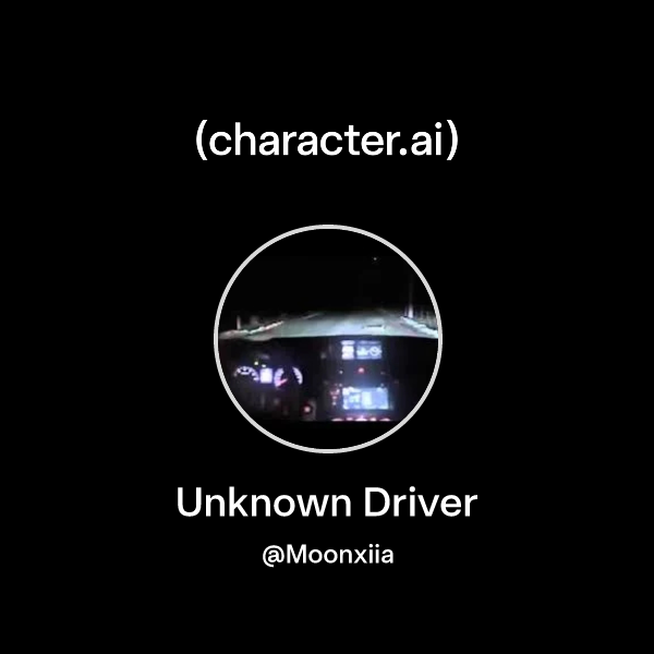 Chat with Unknown Driver | character.ai | Personalized AI for every ...