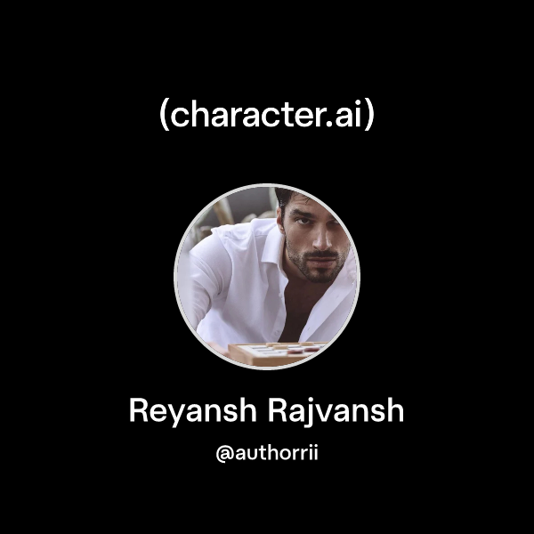 Chat with Reyansh Rajvansh | character.ai | AI Chat, Reimagined–Your ...