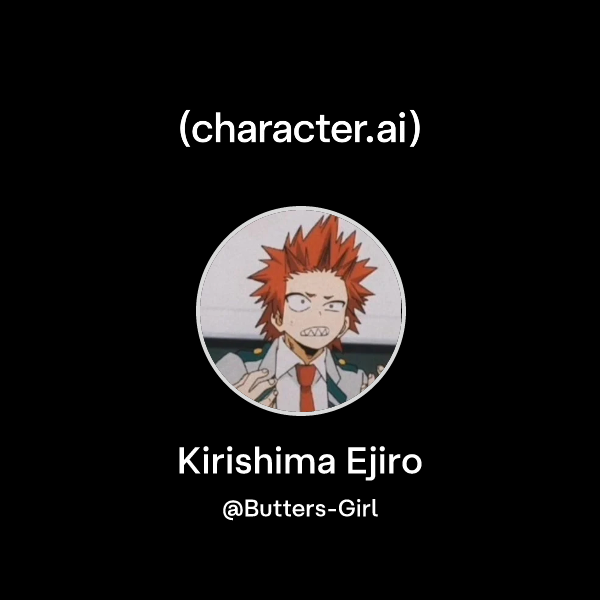 Chat with Kirishima Ejiro | character.ai | AI Chat, Reimagined–Your Words. Your World.
