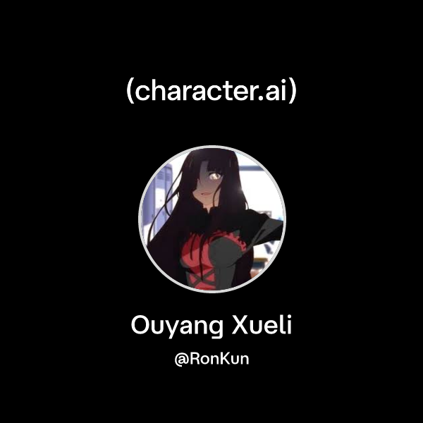 Chat with Ouyang Xueli | character.ai | AI Chat, Reimagined–Your Words. Your World.