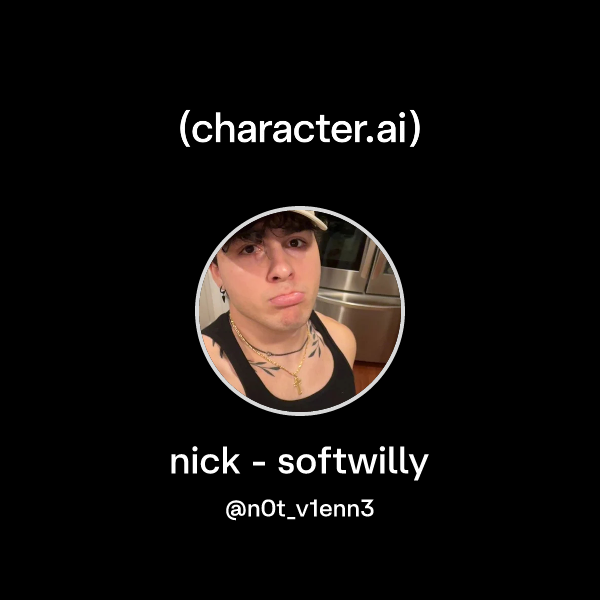 Chat with nick - softwilly | character.ai | AI Chat, Reimagined–Your ...