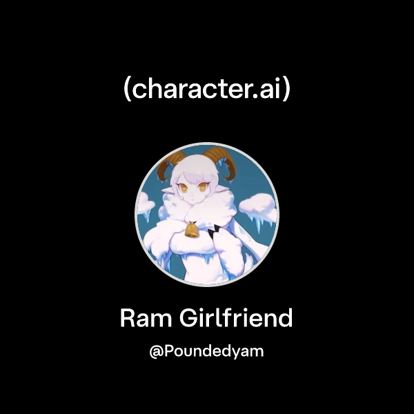 Chat with Ram Girlfriend | character.ai | AI Chat, Reimagined–Your ...