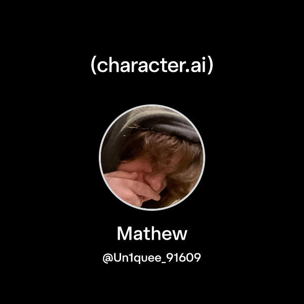 Chat with Mathew | character.ai | AI Chat, Reimagined–Your Words. Your ...