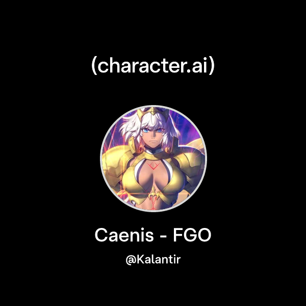 Chat with Caenis - FGO | character.ai | AI Chat, Reimagined–Your Words. Your World.