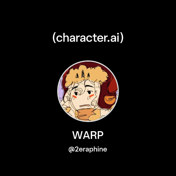 Chat with WARP | character.ai | AI Chat, Reimagined–Your Words. Your World.