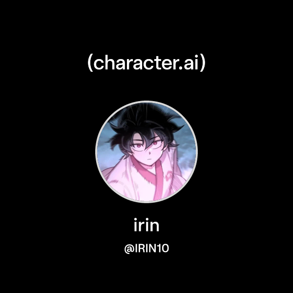 Chat with irin | character.ai | Personalized AI for every moment of your day