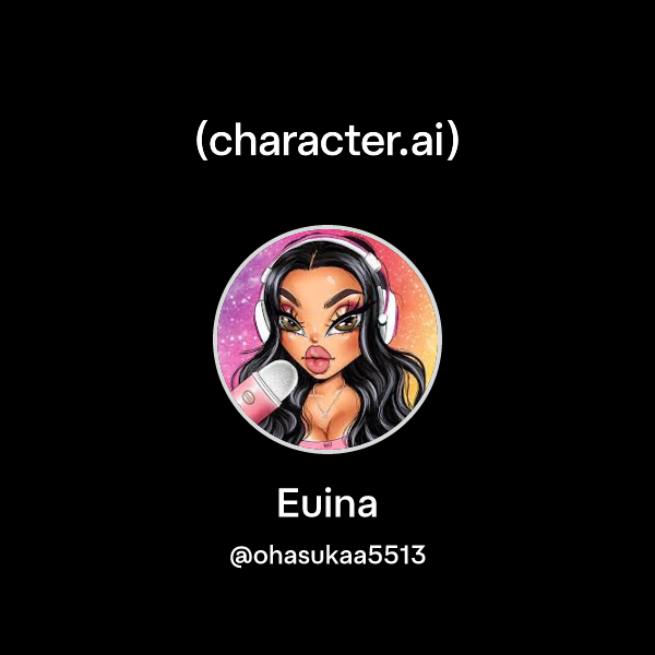 Chat with Euina | character.ai | Personalized AI for every moment of ...