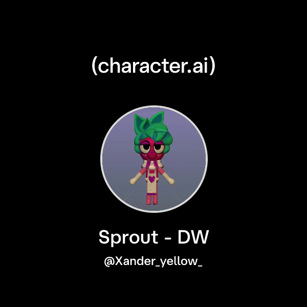 Chat with Sprout - DW | character.ai | AI Chat, Reimagined–Your Words ...