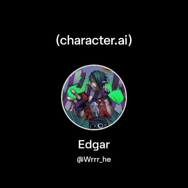 Chat with Edgar | character.ai | Personalized AI for every moment of ...