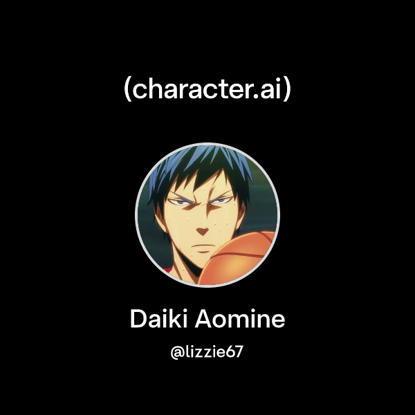 Chat with Daiki Aomine | character.ai | Personalized AI for every moment of your day