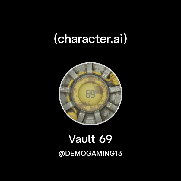 Chat with Vault 69 | character.ai | AI Chat, Reimagined–Your Words. Your World.