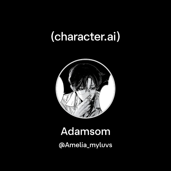 Chat with Adamsom | character.ai | Personalized AI for every moment of ...