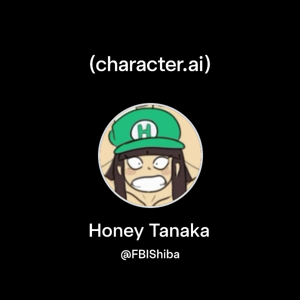 Chat with Honey Tanaka | character.ai | AI Chat, Reimagined–Your Words. Your World.