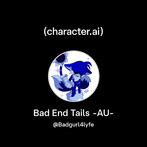 Chat with Bad End Tails -AU- | character.ai | AI Chat, Reimagined–Your ...