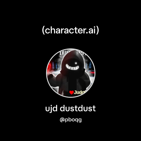 Chat with ujd dustdust | character.ai | Personalized AI for every ...